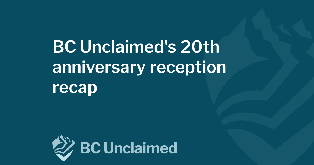 BC Unclaimed's 20th anniversary reception recap | BC Unclaimed
